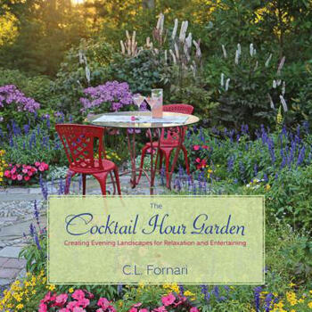 The Cocktail Hour Garden: Creating Evening L...