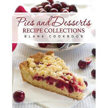 Pies and Desserts Recipe Collections (Blank ...