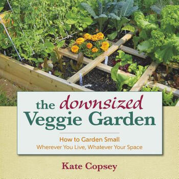 The Downsized Veggie Garden: How to Garden S...