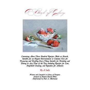 A Book of Cookery: Containing Above Three Hu...