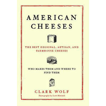 American Cheeses: The Best Regional, Artisan...