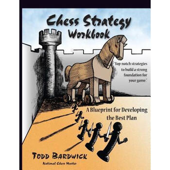 Chess Strategy Workbook: A Blueprint for Dev...