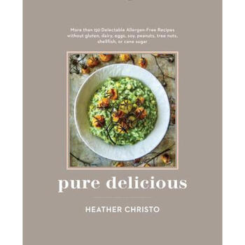 Pure Delicious: 151 Allergy-Free Recipes for...