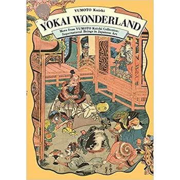 Yokai Wonderland-More from YUMOTO Koichi 古今妖怪 浮世绘