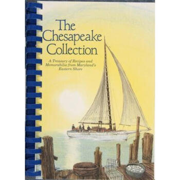 Chesapeake Collection: A Treasury of Recipes...