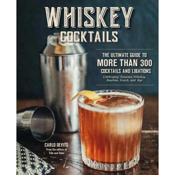 Whiskey Cocktails: A Curated Collection of O...
