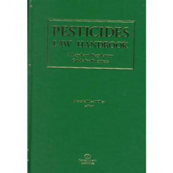 Pesticides Law Handbook: A Legal and Regulat...