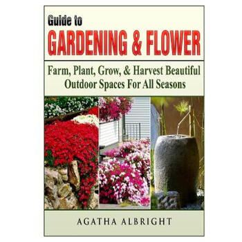 Guide to Gardening & Flowers: Farm, Plant, G...