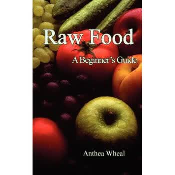 Raw Food a Beginner's Guide
