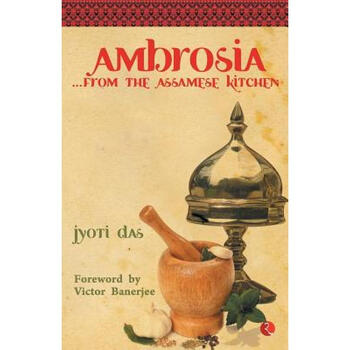 Ambrosia: From the Assamese Kitchen