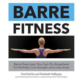Barre Fitness: Barre Exercises You Can Do An...