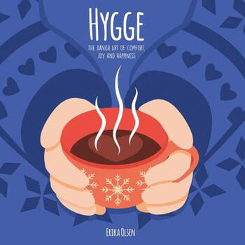 Hygge: The Danish Art of Comfort, Joy and Ha...
