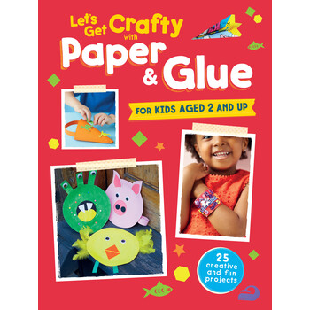 Let'S Get Crafty With Paper & Glue