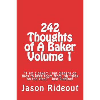 242 Thoughts of A Baker Volume 1: 