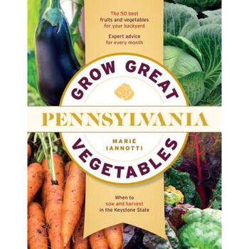 Grow Great Vegetables in Pennsylvania
