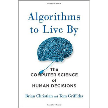 Algorithms to Live By  The Computer Science of H
