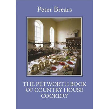 The Petworth Book of Country House Cookery
