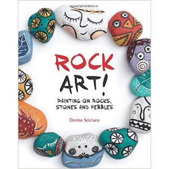 Rock Art!-Painting On Rocks, Stones And Pebbles