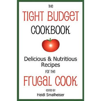 The Tight Budget Cookbook: Delicious and Nut...