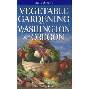 Vegetable Gardening for Washington and Oregon