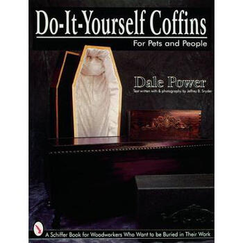Do-It-Yourself Coffins for Pets and People: ...