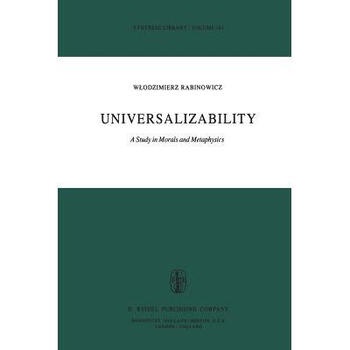 Universalizability : A Study in Morals and M...