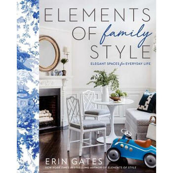 Elements of Family Style : Elegant Spaces fo...