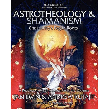 Astrotheology & Shamanism: Christianity's Pa...