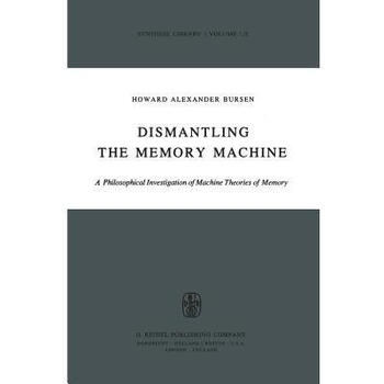 Dismantling the Memory Machine : A Philosoph...