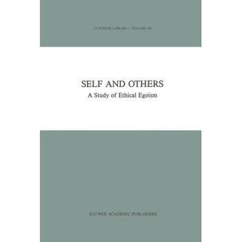 Self and Others : A Study of Ethical Egoism