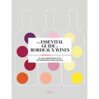 The Essential Guide to Bordeaux Wines