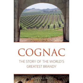 Cognac: The story of the world's greatest br...
