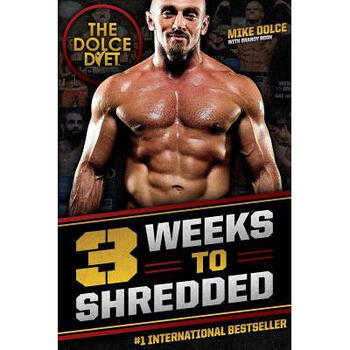 The Dolce Diet: 3 Weeks to Shredded