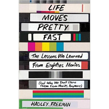 Life Moves Pretty Fast  The Lessons We Learned f
