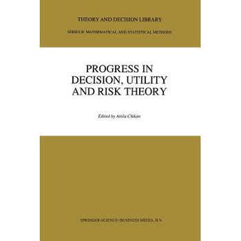 Progress in Decision, Utility and Risk Theory