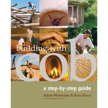 Building with Cob: A Step-By-Step Guidevolume 1
