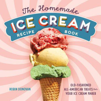 The Homemade Ice Cream Recipe Book: Old-Fash...