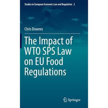The Impact of Wto Sps Law on Eu Food Regulat...