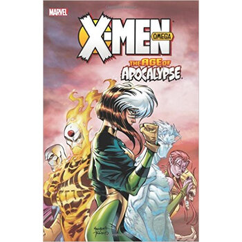 X-Men: Age of Apocalypse Vol. 3: Omega