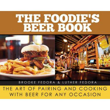 The Foodie's Beer Book: The Art of Pairing a...