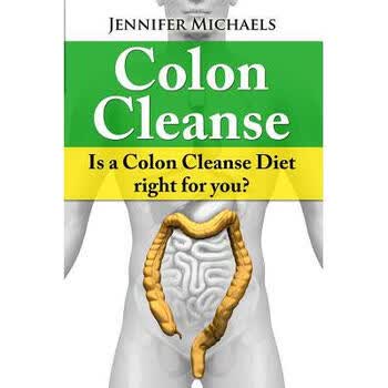 Colon Cleanse: Is a Colon Cleanse Diet right...