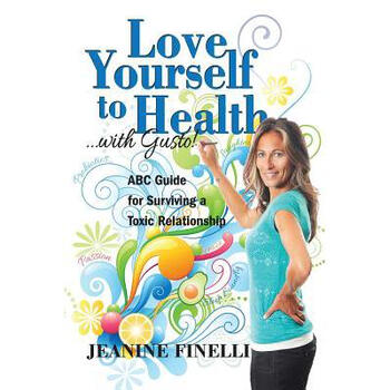 Love Yourself to Health... with Gusto!: Toxi...