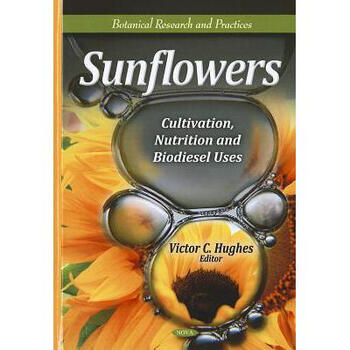 Sunflowers: Cultivation, Nutrition, and Biod...