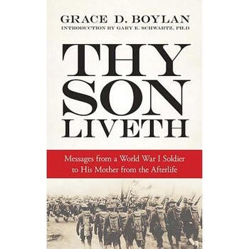 Thy Son Liveth: Messages from a World War I ...