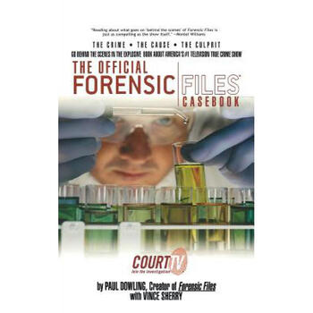 The Official Forensic Files Casebook