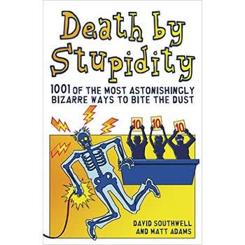 Death By Stupidity