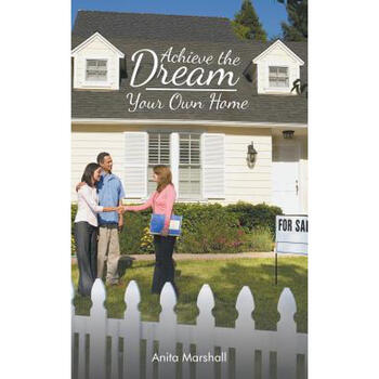 Achieve the Dream - Your Own Home