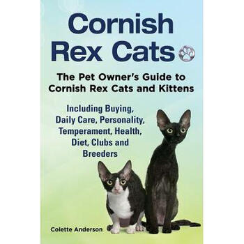 Cornish Rex Cats, The Pet Owner's Guide to C...