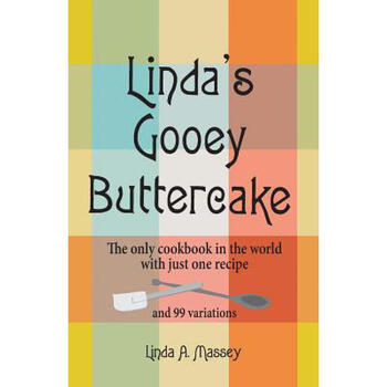 Linda's Gooey Buttercake: The Only Cookbook ...