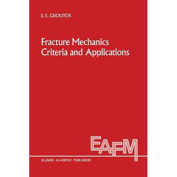 Fracture Mechanics Criteria and Applications